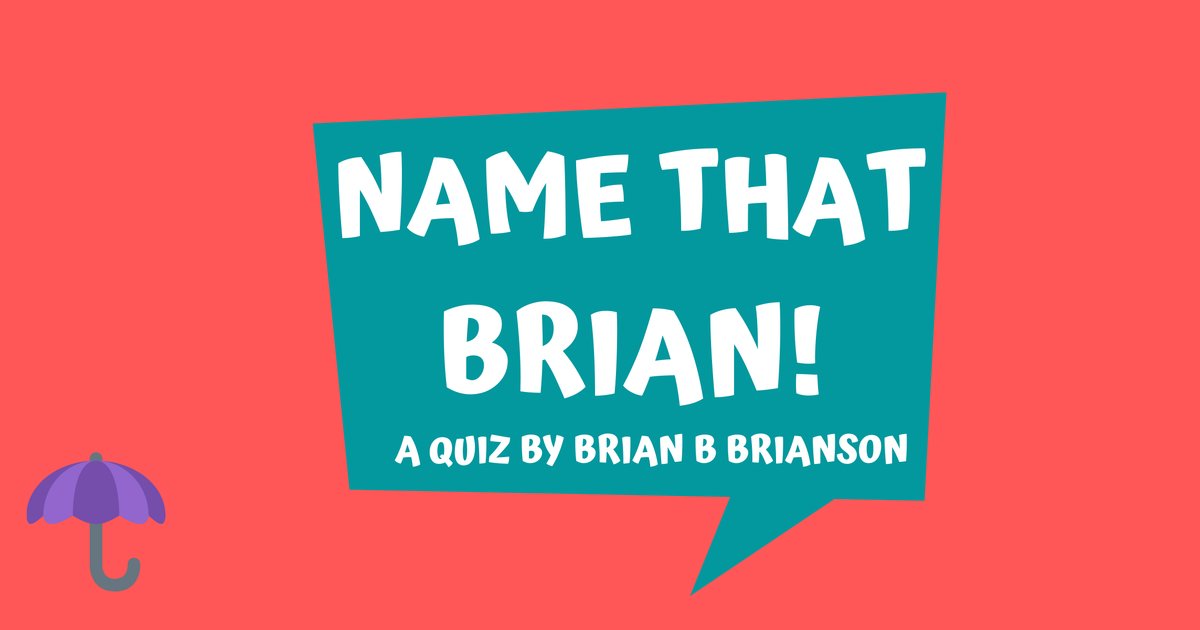 Famous Brians Quiz - By BriBriBaby