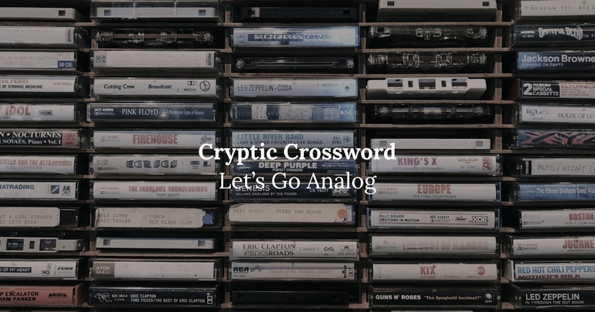 Cryptic Crossword - Let's Go Analog Quiz - By robinyu