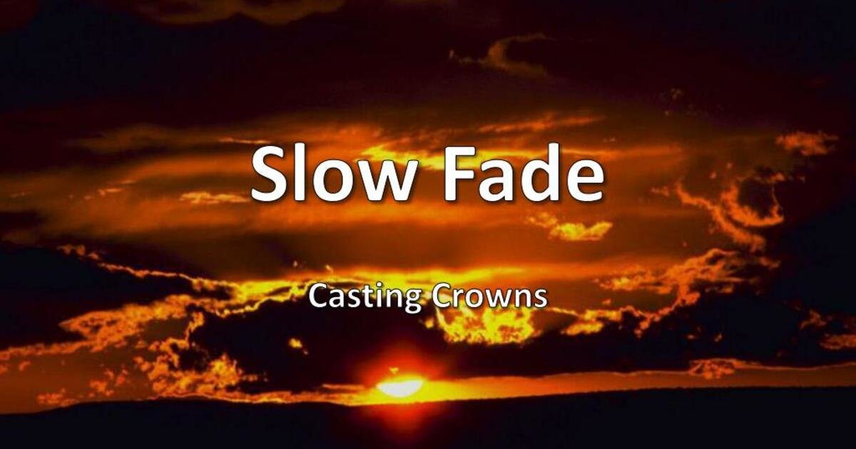 'Slow Fade' Lyrics by Casting Crowns Quiz - By johncenafan612