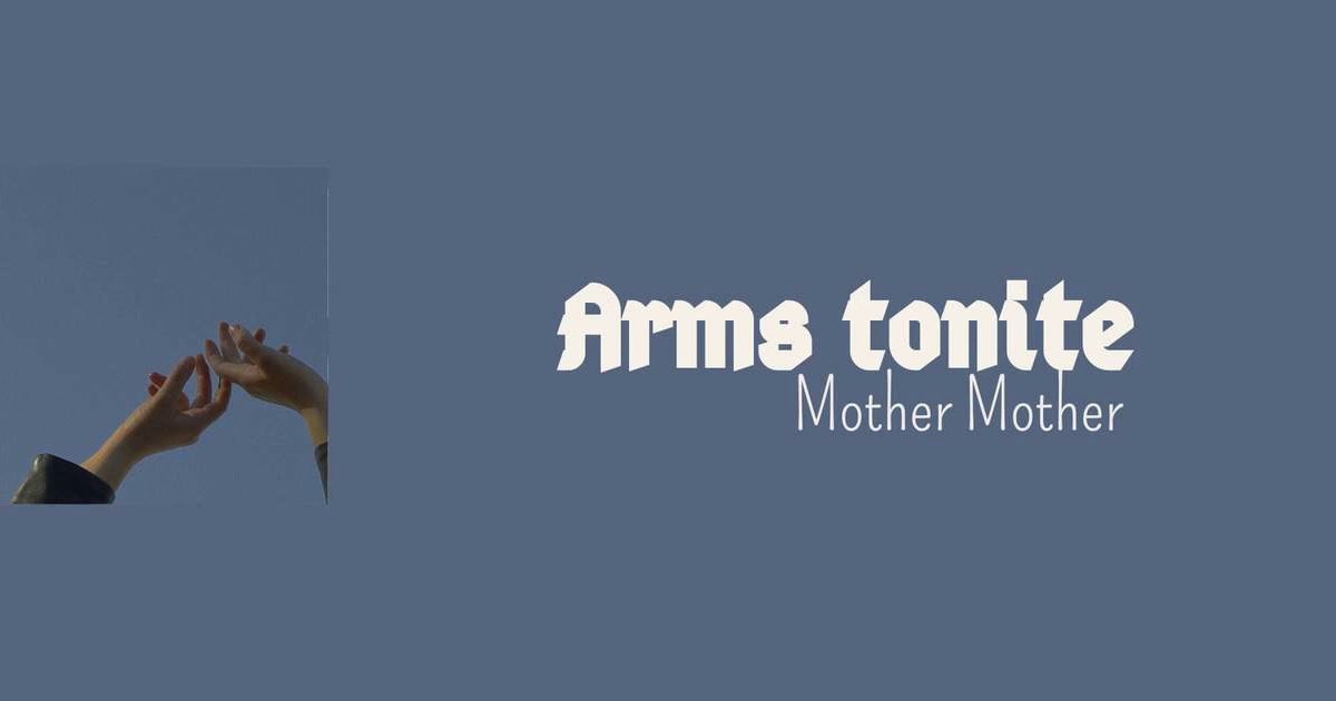 Arms Tonite Lyrics (Mother Mother) Quiz - By TheMoonLight