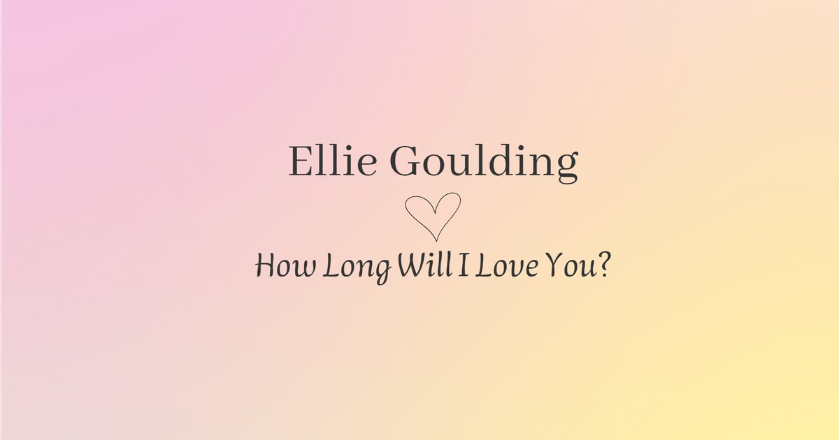 Ellie Goulding - 'How Long Will I Love You' Quiz - By jlnc