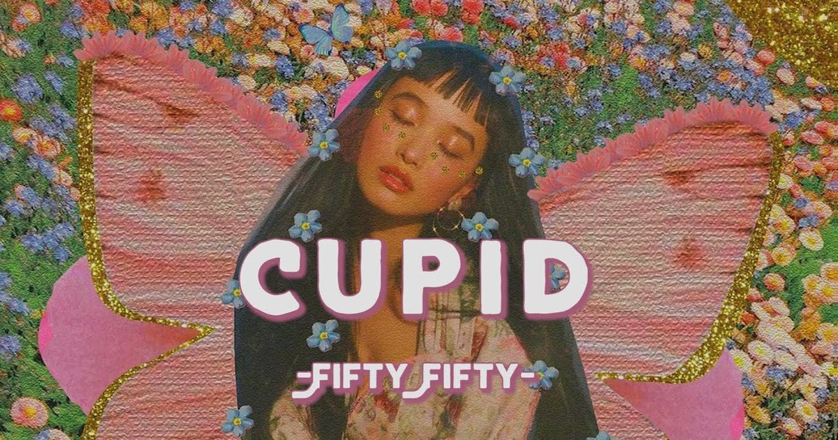 Name the Lyrics of 'Cupid' by FIFTY FIFTY Quiz - By gabrielzurbrugg