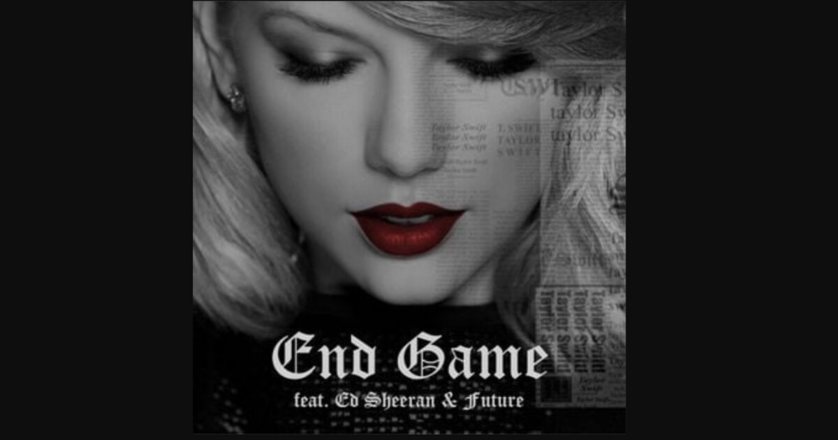Taylor Swift End Game Lyrics 2 Quiz - By spiderwing21