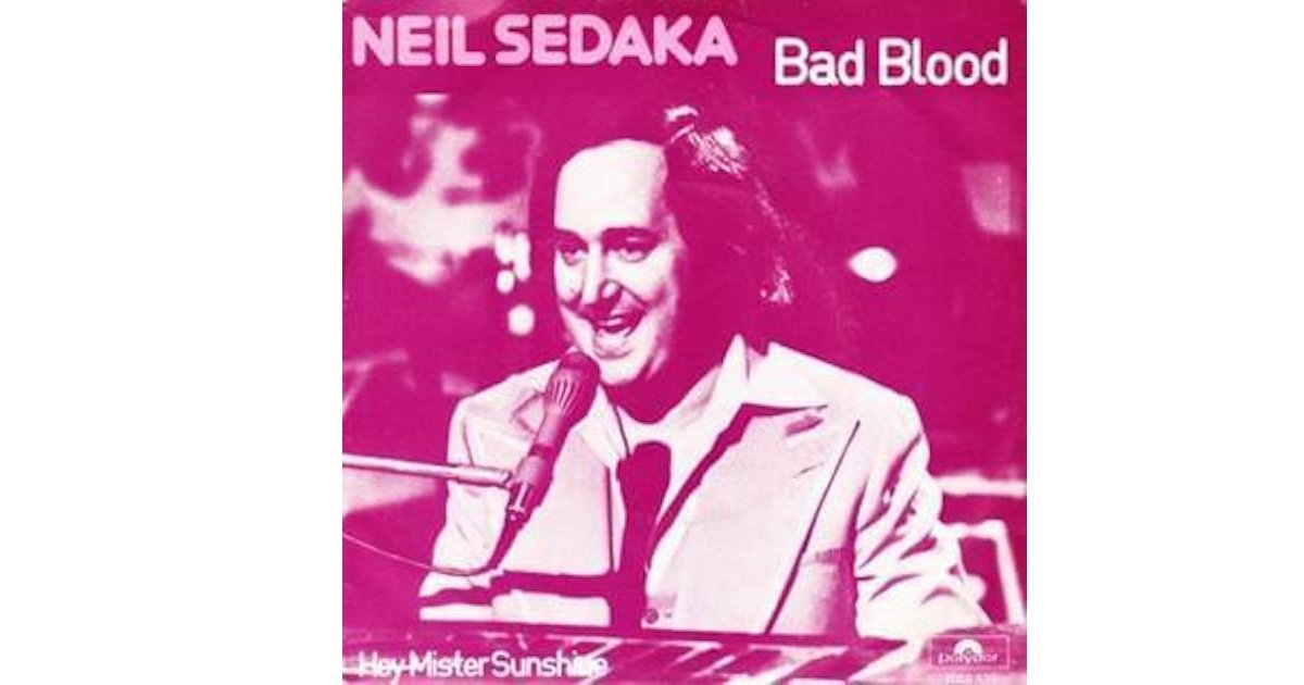 Lyrics: Bad Blood - Neil Sedaka Quiz - By pschaffman