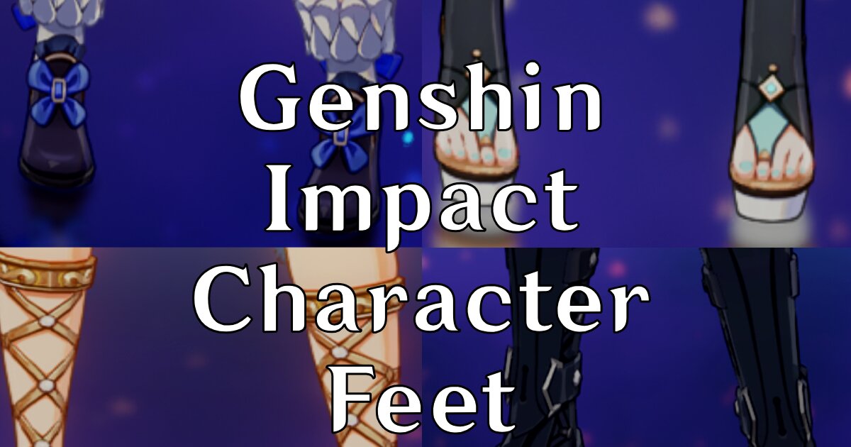 Genshin Impact Character Feet v5.0 Quiz - By Seraph_