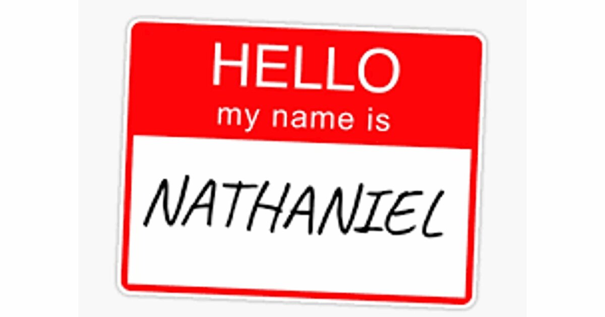 Hello, My Name Is Nathaniel, Nathan Quiz - By kenneycan