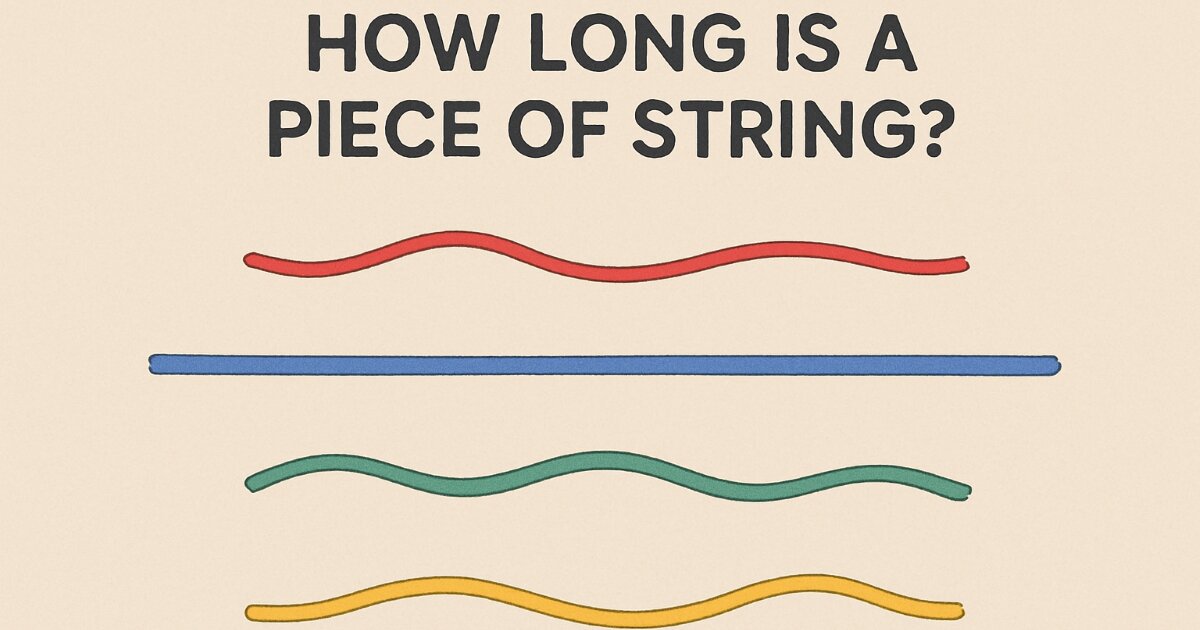 Six to Sort: How Long is a Piece of String? Quiz - By oakley816