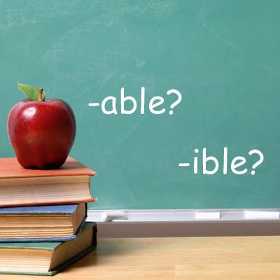 'Able' or 'Ible'? Quiz