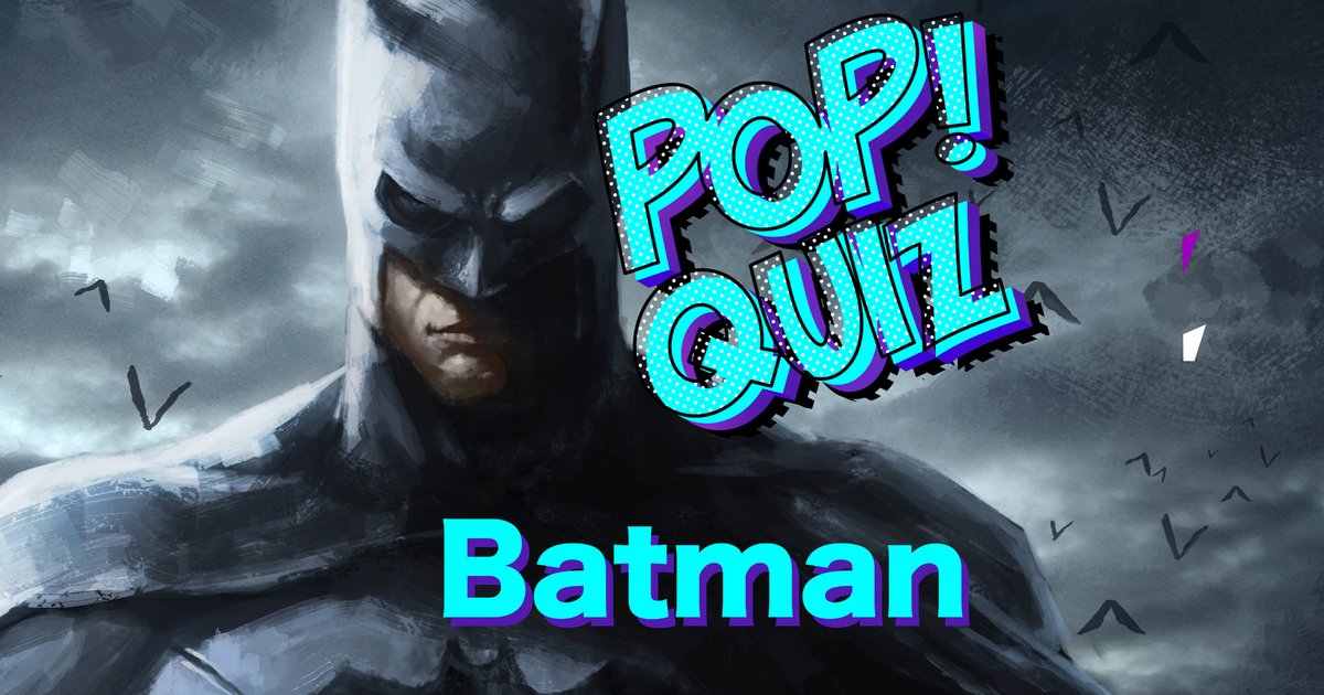 Pop! Quiz: Batman Quiz Playlist - By peterdmc
